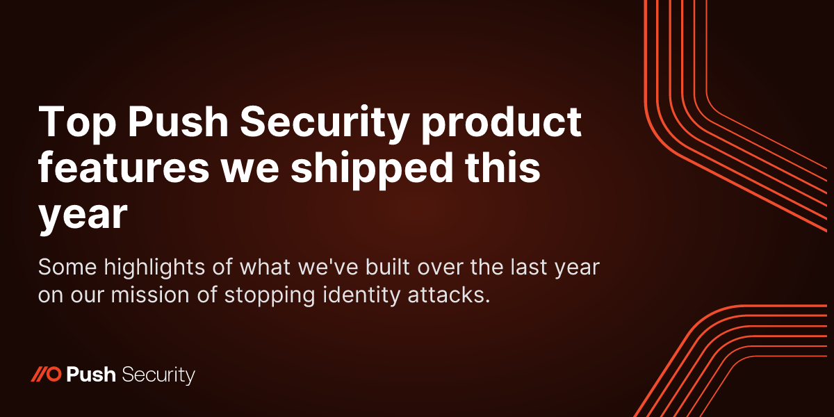 Top Push Security product features we shipped this year