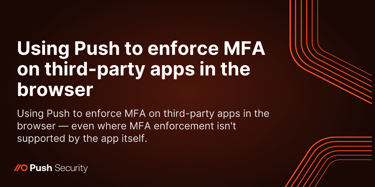 Using Push to enforce MFA on third-party apps in the browser