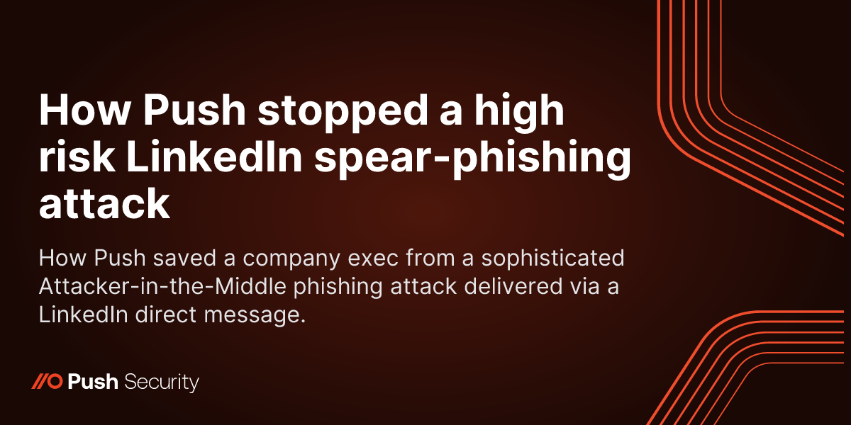 How Push stopped a high risk LinkedIn spear-phishing attack