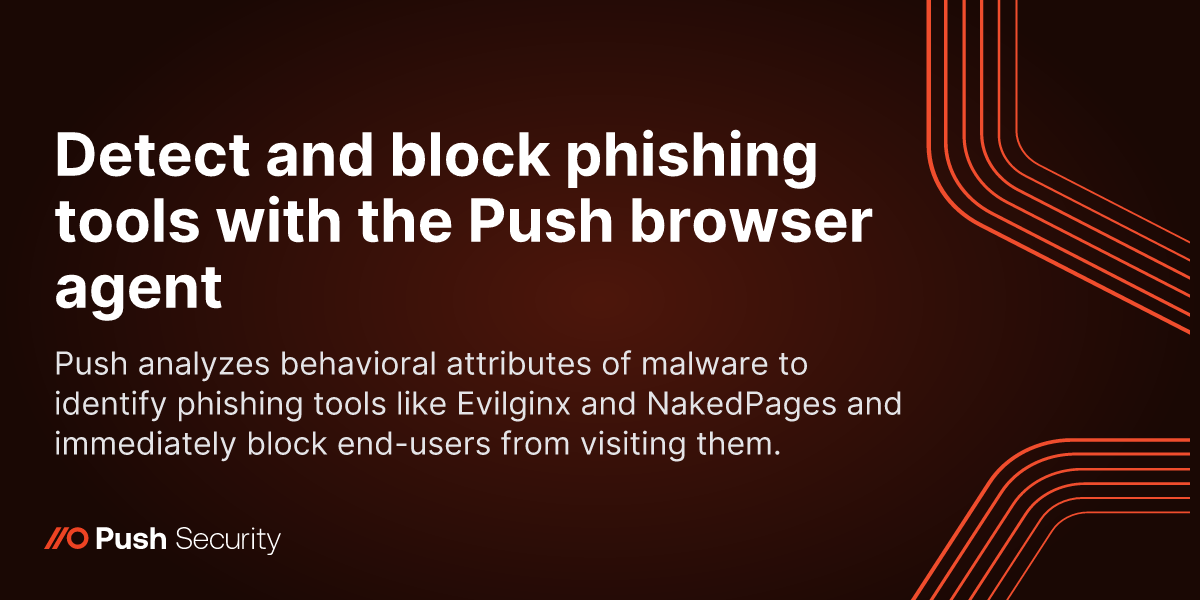 Detect and block phishing tools with the Push browser agent