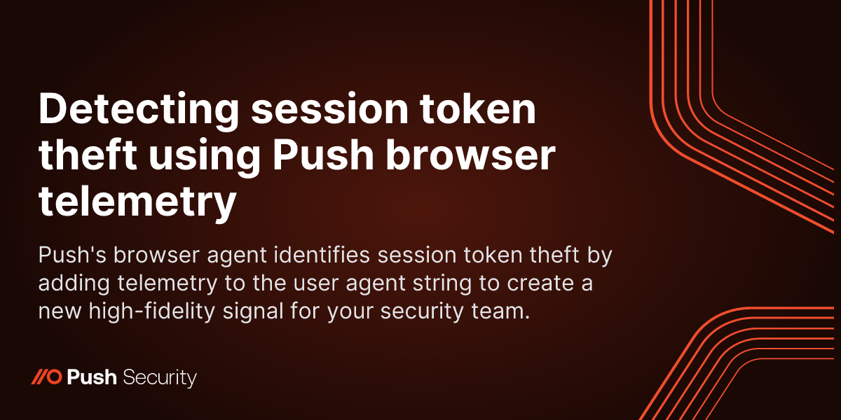 Detecting session token theft using Push browser telemetry
