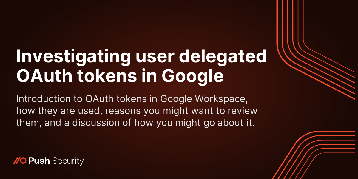 Investigating user delegated OAuth tokens in Google
