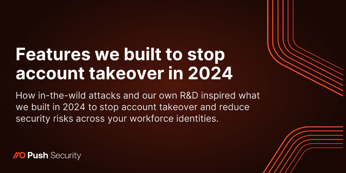 Features we built to stop account takeover in 2024