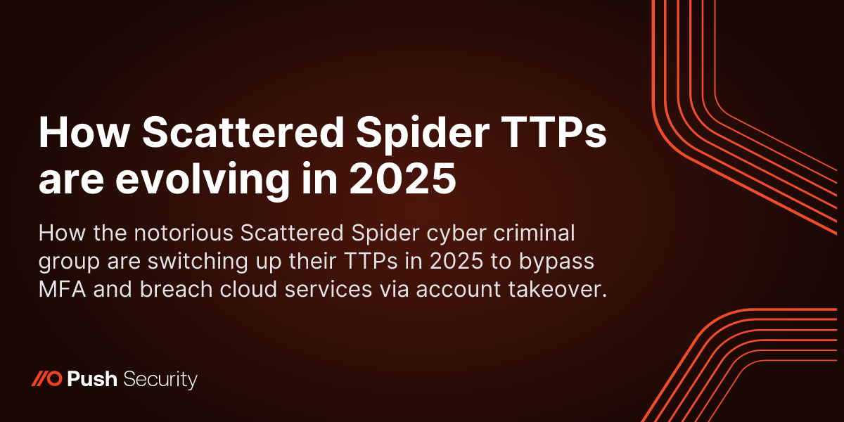 How Scattered Spider TTPs are evolving in 2025