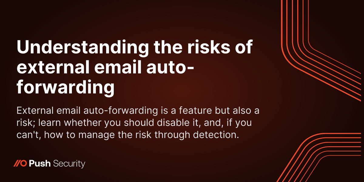 Understanding the risks of external email auto-forwarding
