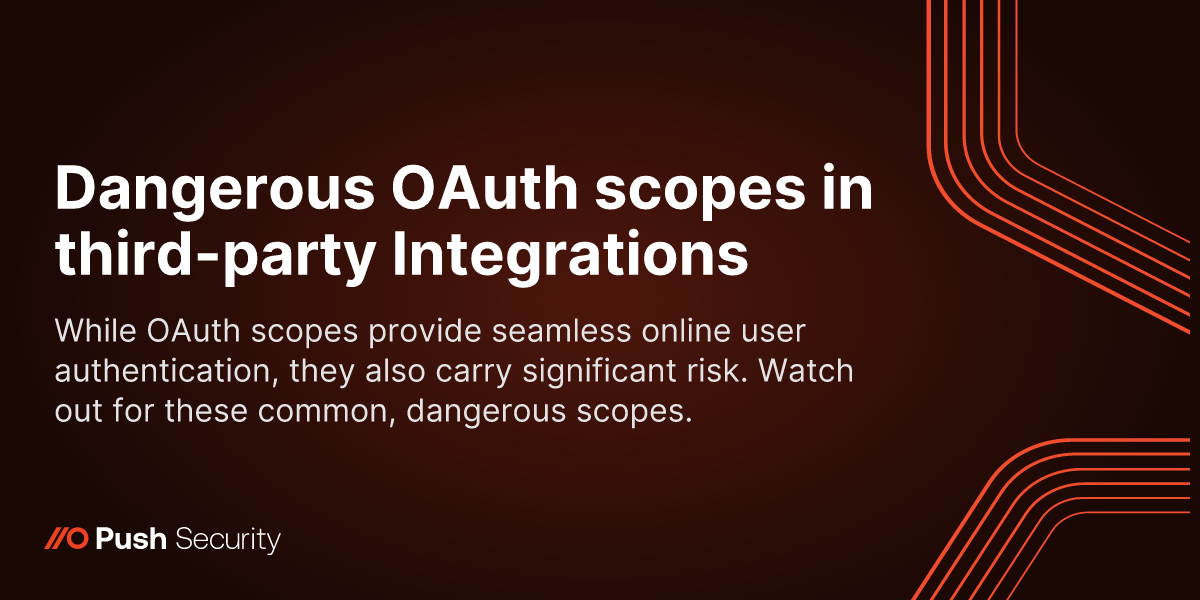 Dangerous OAuth scopes in third-party Integrations Dangerous OAuth scopes in third-party Integrations