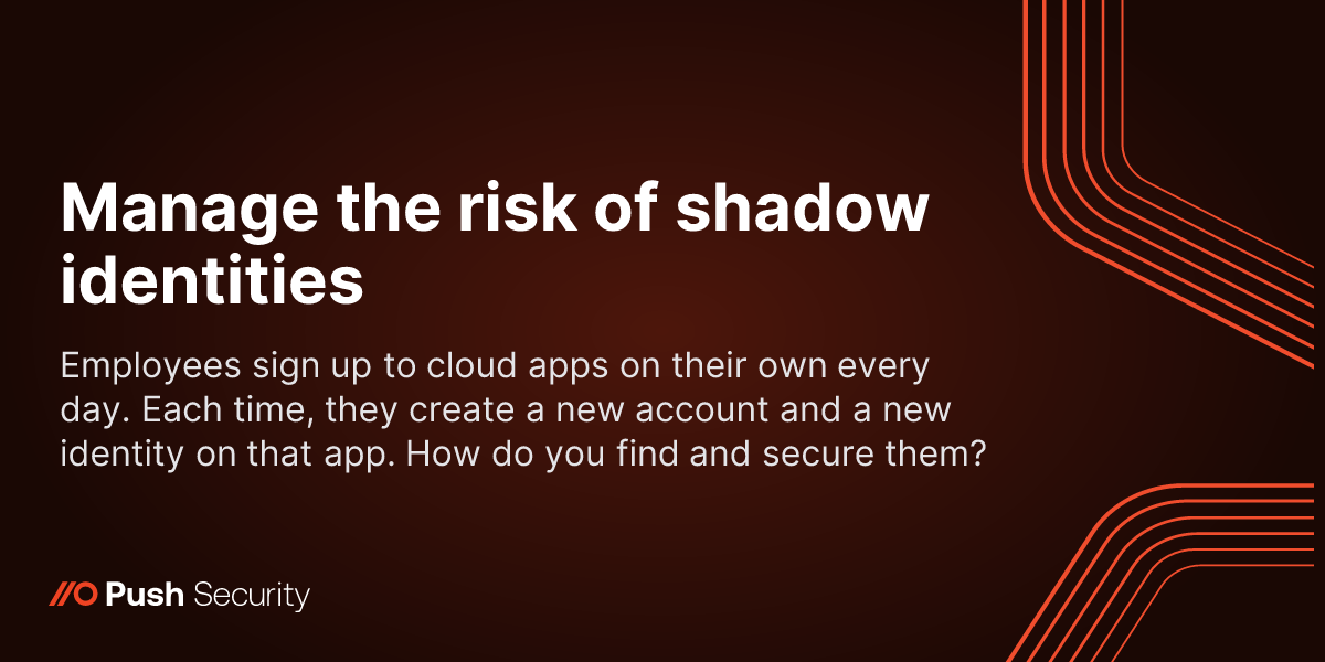 Manage the risk of shadow identities