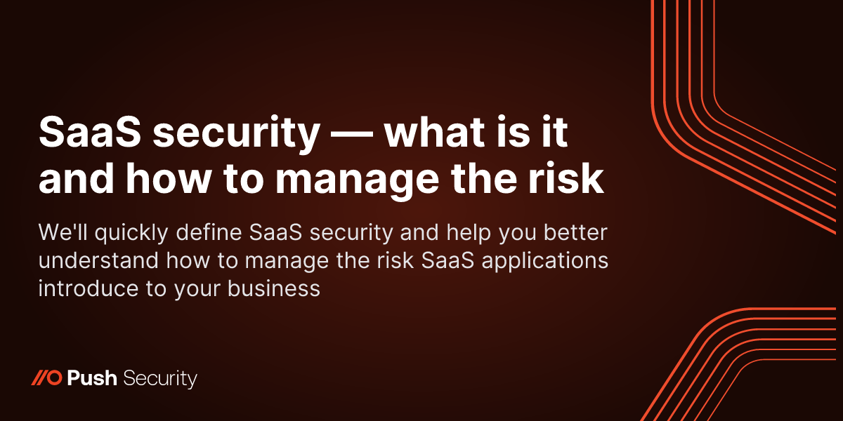 SaaS security — what is it and how to manage the risk