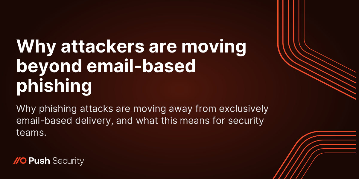 Why attackers are moving beyond email-based phishing