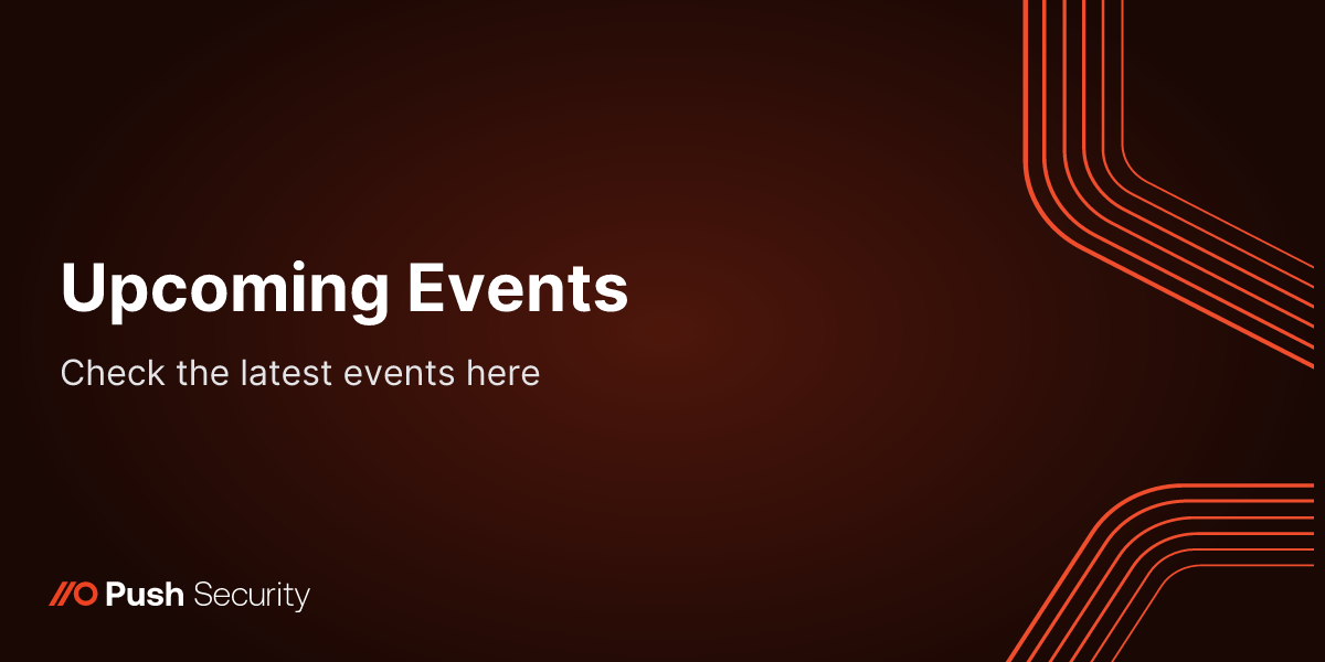 Upcoming Events | Push Security