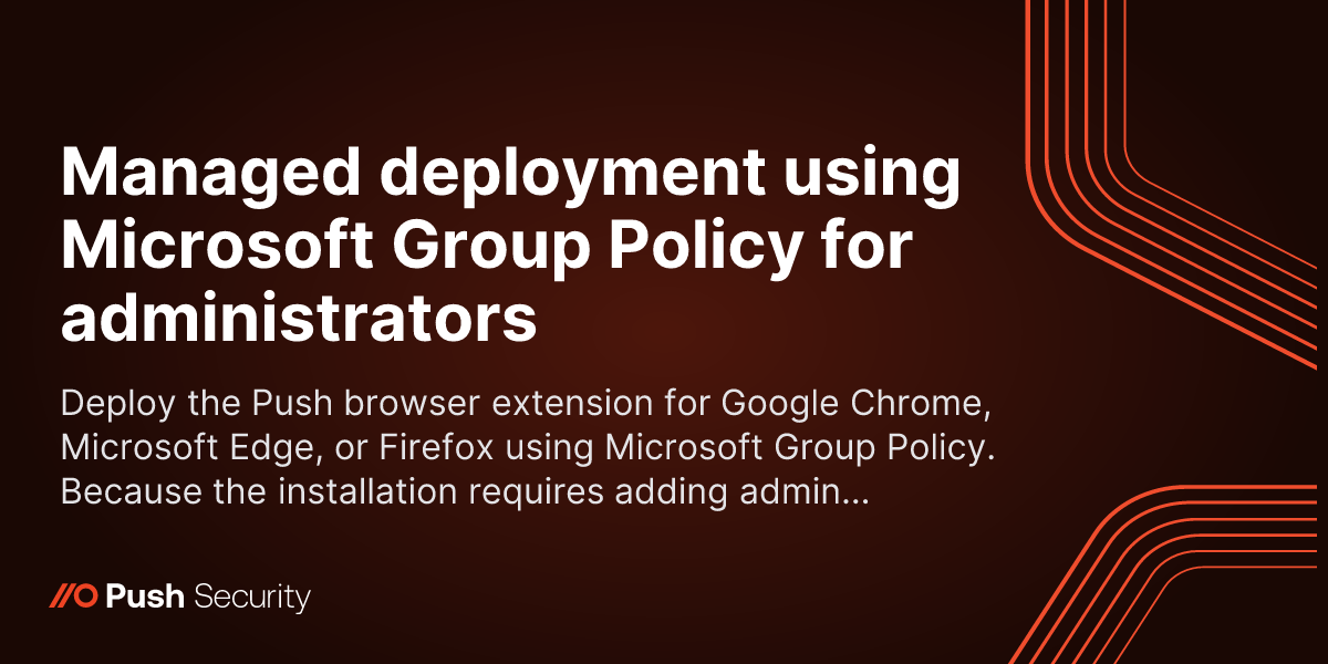 Managed deployment using Microsoft Group Policy for administrators
