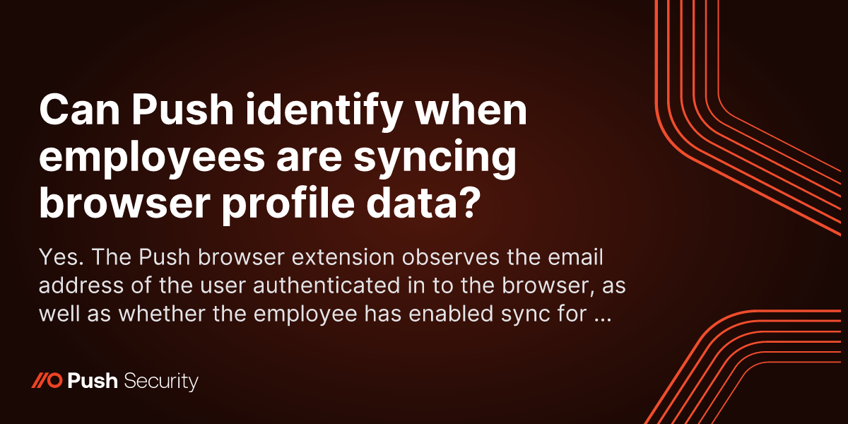 Can Push identify when employees are syncing browser profile data?