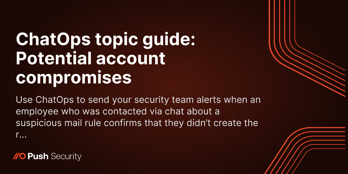 ChatOps topic guide: Potential account compromises