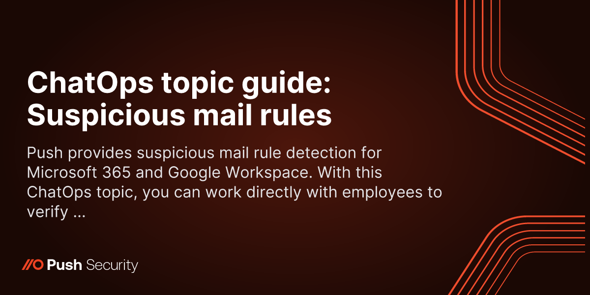 ChatOps topic guide: Suspicious mail rules
