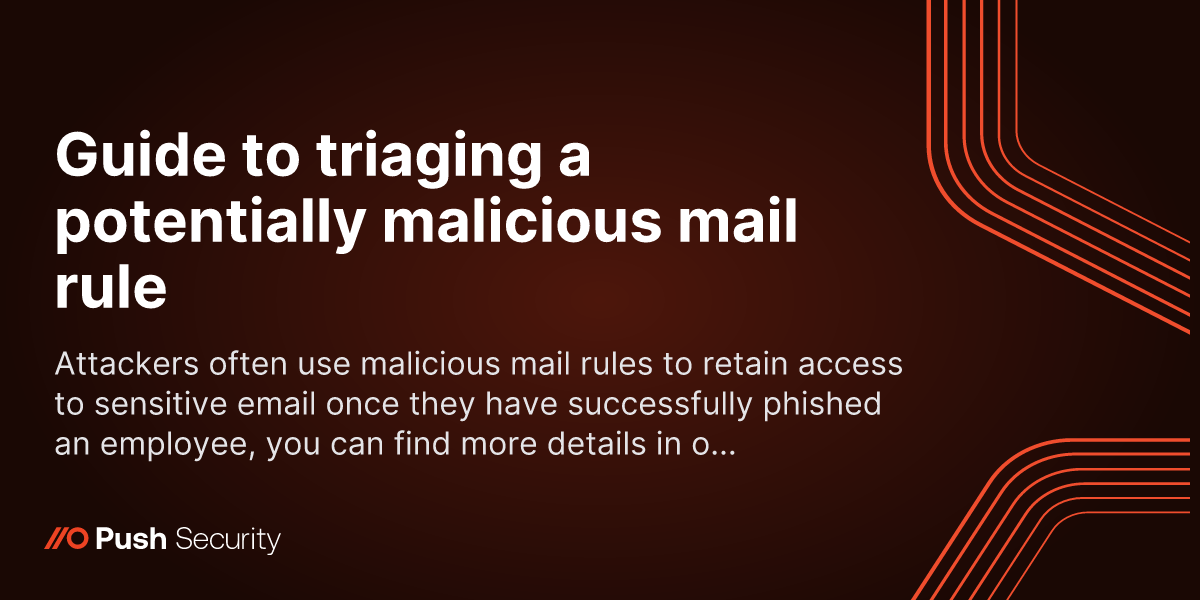 Guide to triaging a potentially malicious mail rule