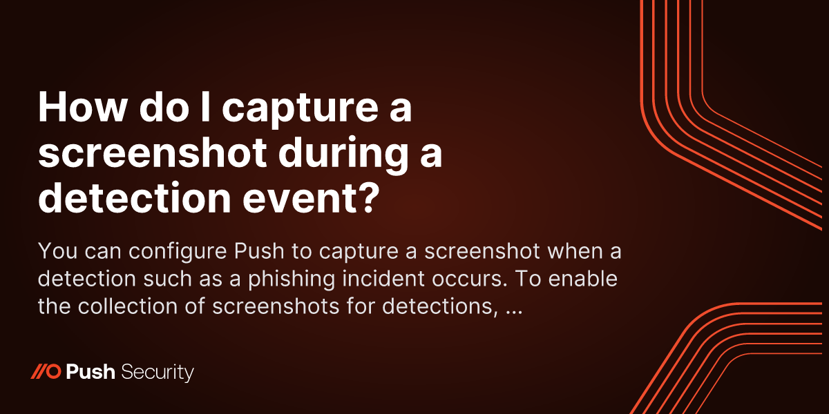 How Do I Capture A Screenshot During A Detection Event