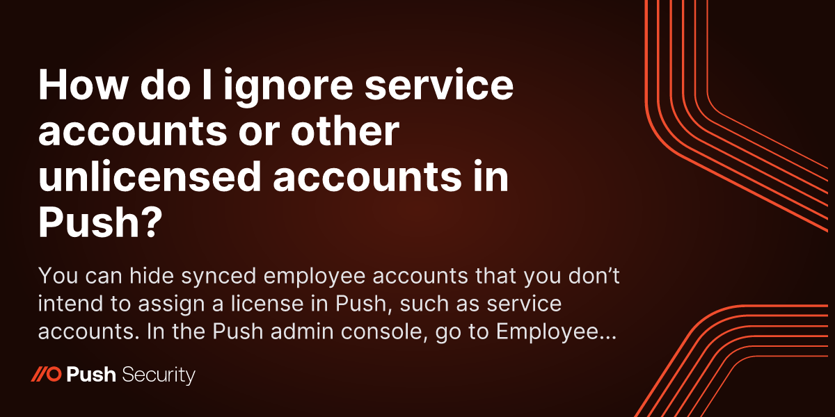 How do I ignore service accounts or other unlicensed accounts in Push?