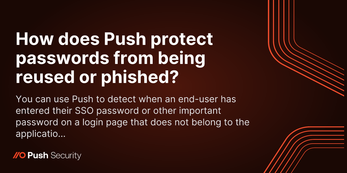 How does Push protect passwords from being reused or phished?