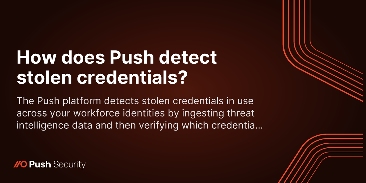 How does Push detect stolen credentials? How does Push detect stolen credentials?