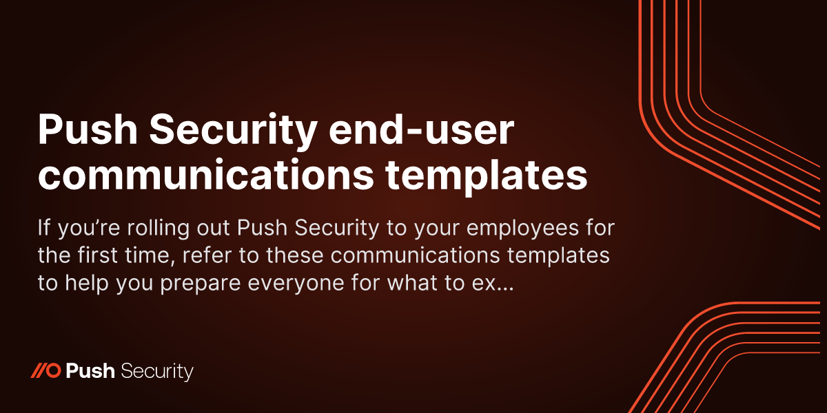 Push Security end-user communications templates