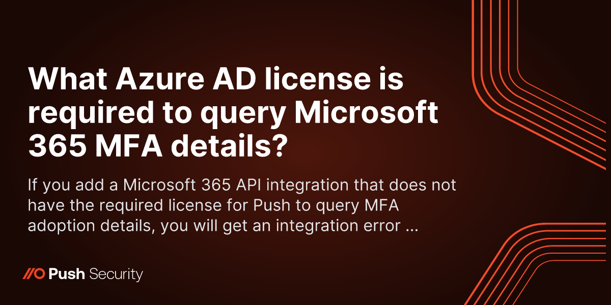 What Azure AD license is required to query Microsoft 365 MFA details?