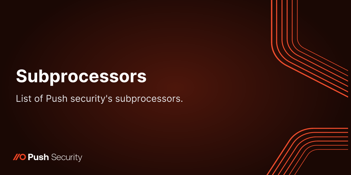 Subprocessors | Push Security