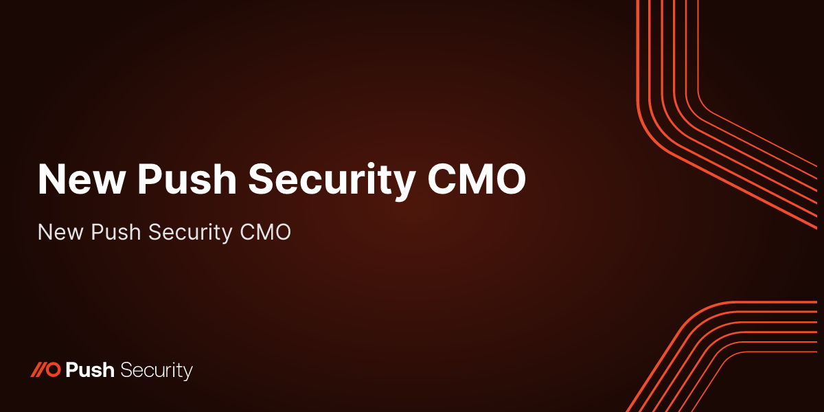 New Push Security CMO | Push Security