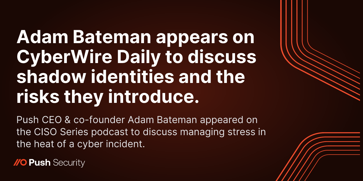 Adam Bateman appears on CyberWire Daily to discuss shadow identities ...