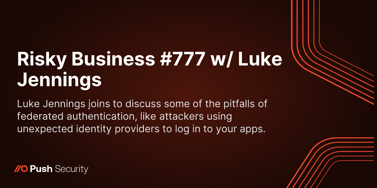 Risky Business #777 w/ Luke Jennings | Push Security