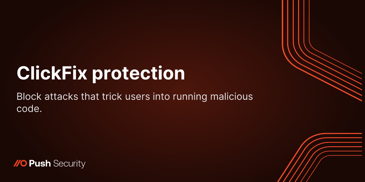 ClickFix protection | Push Security